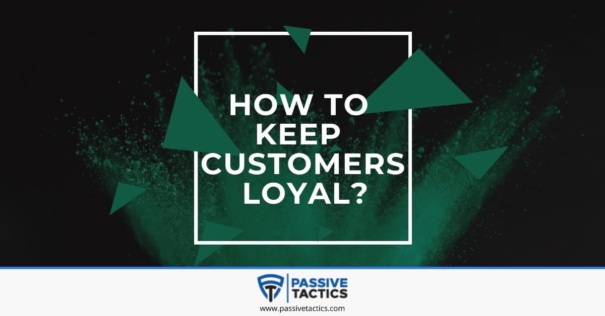 What Are Loyal Customers: Top Strategies for Customer Retention