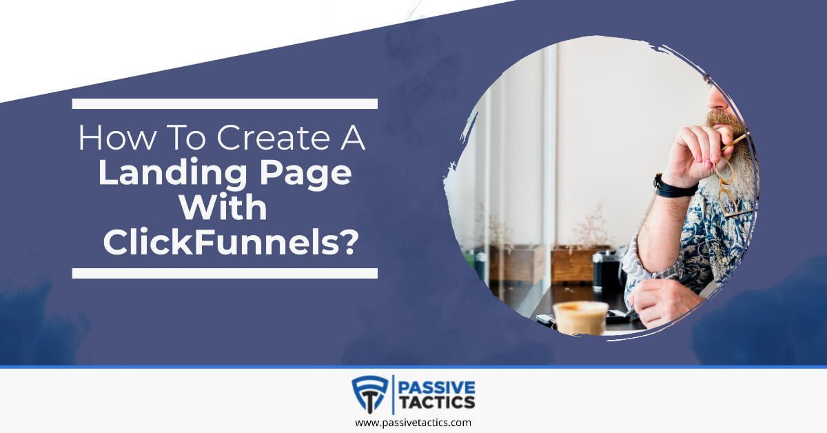 How To Create A Landing Page With ClickFunnels?