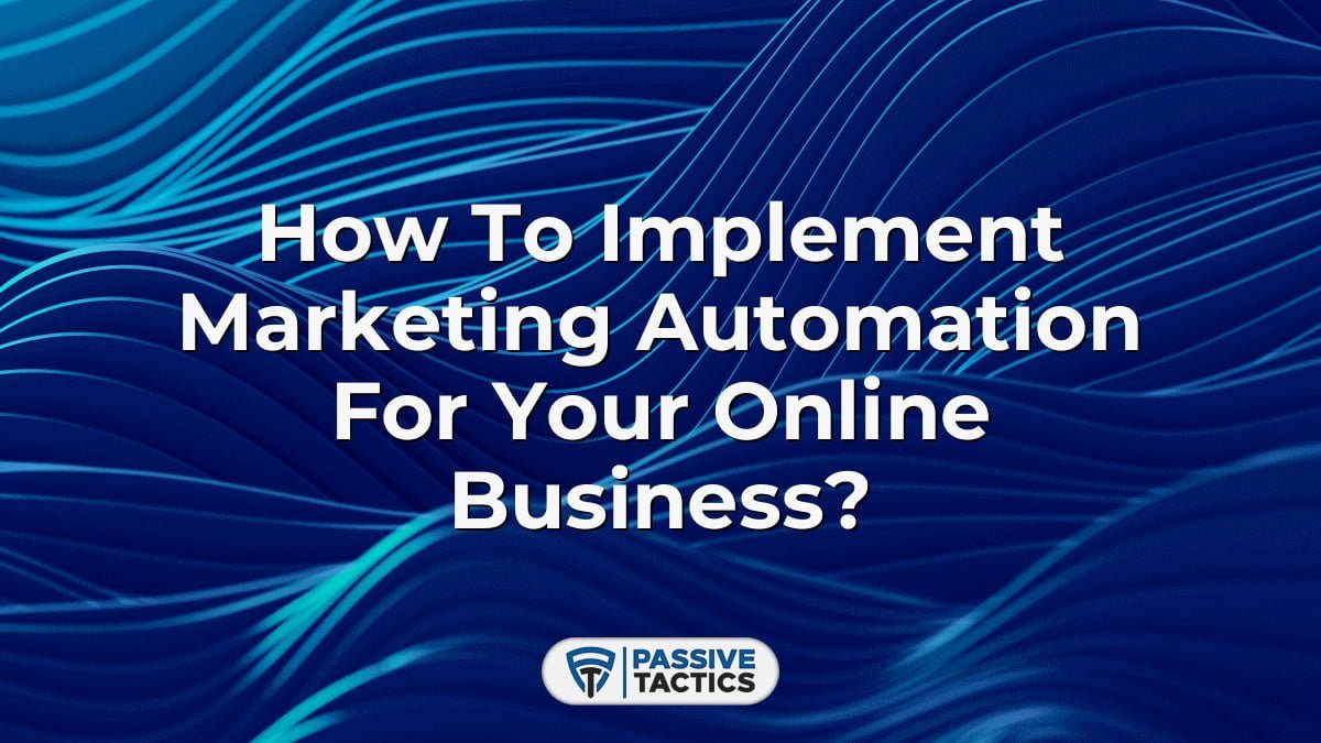 How To Implement Marketing Automation For Your Online Business?