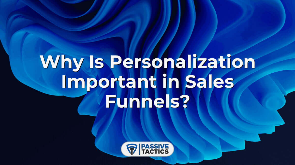Why Is Personalization Important in Sales Funnels?