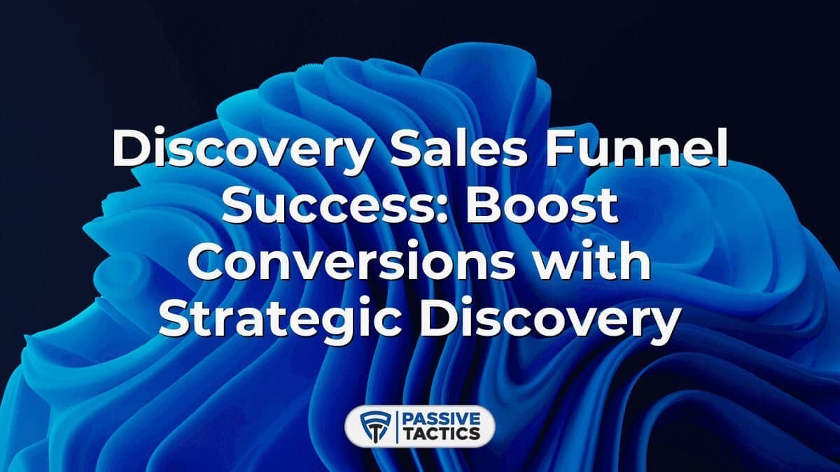 Discovery Sales Funnel Success: Boost Conversions with Strategic Discovery