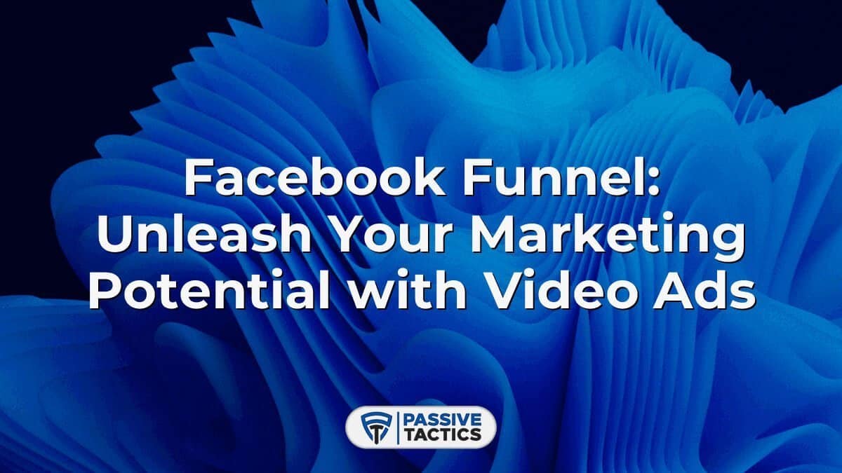 Facebook Funnel: Unleash Your Marketing Potential with Video Ads