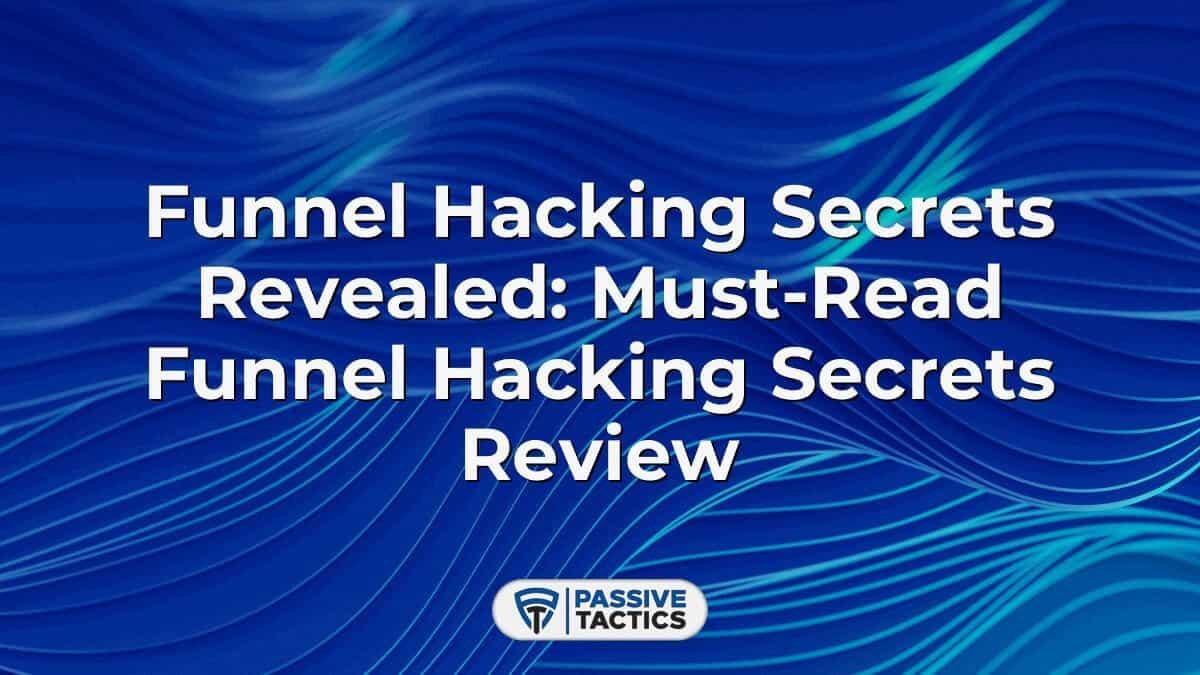 Funnel Hacking Secrets Revealed: Must-Read Funnel Hacking Secrets Review