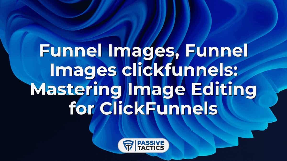 Funnel Images, Funnel Images clickfunnels: Mastering Image Editing for ...