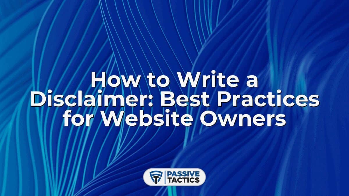 How to Write a Disclaimer: Best Practices for Website Owners Passive ...