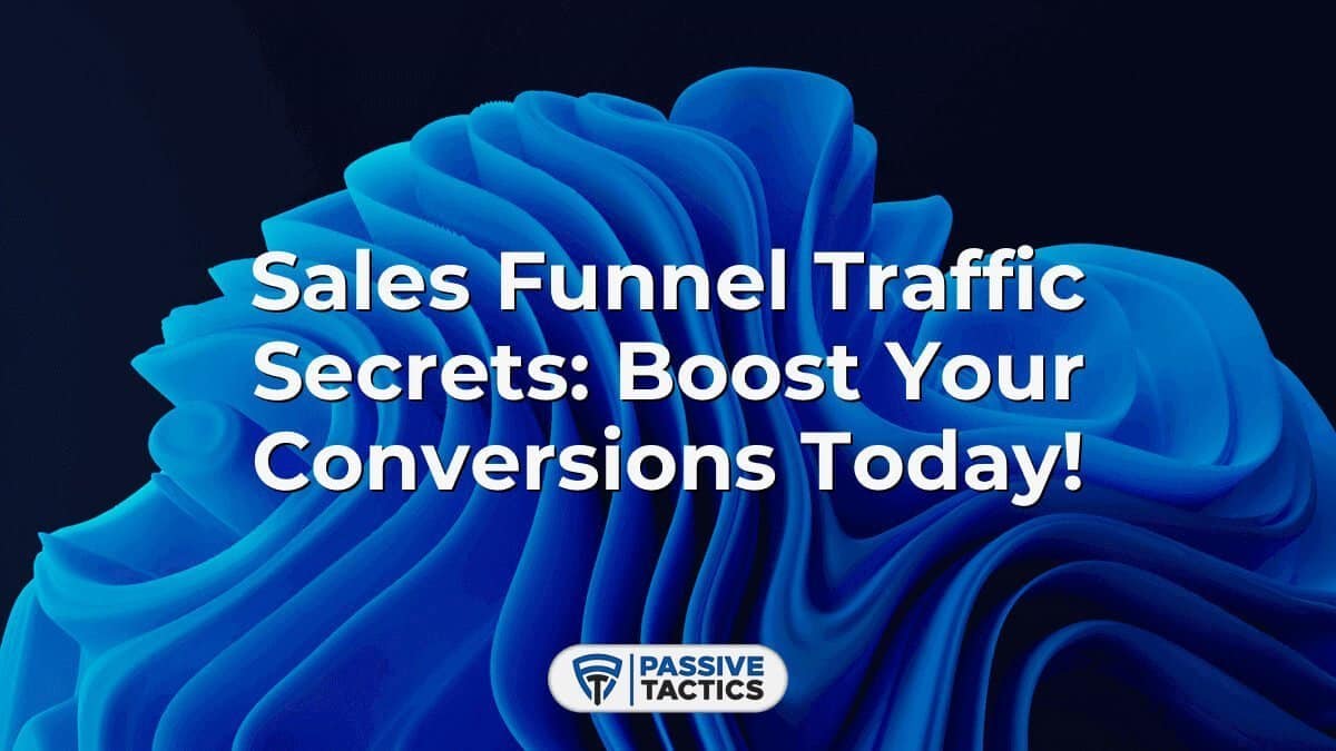 Sales Funnel Traffic Secrets: Boost Your Conversions Today!