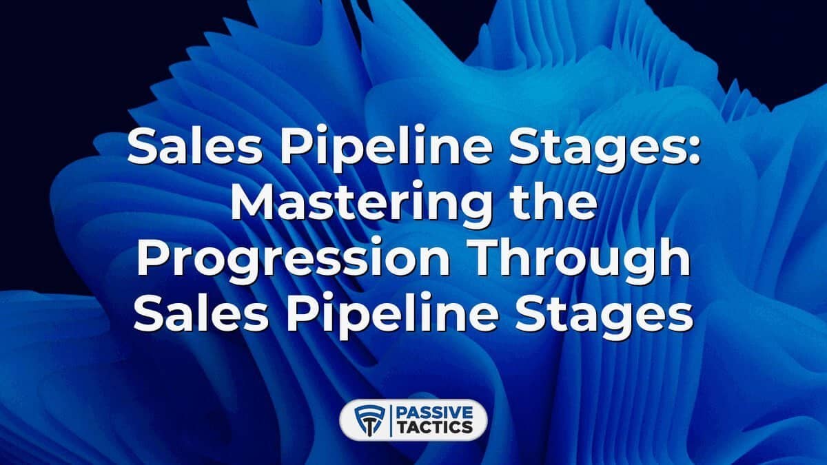 Sales Pipeline Stages: Mastering the Progression Through Sales Pipeline ...