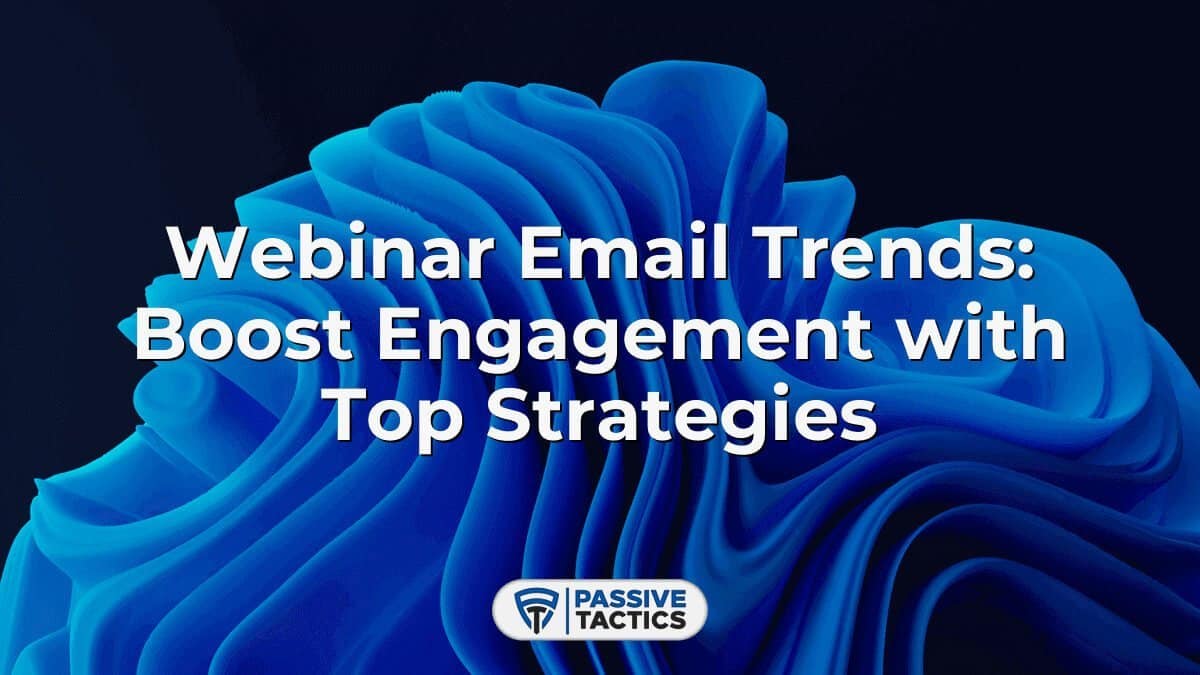 Webinar Email Trends: Boost Engagement with Top Strategies