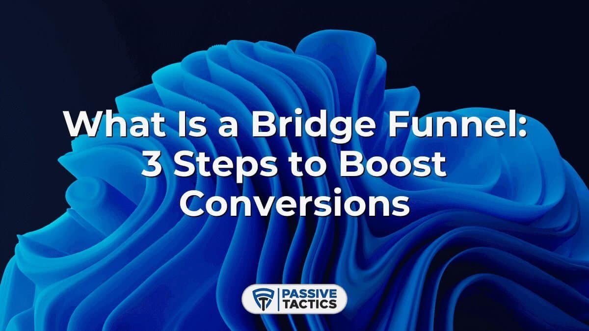What Is a Bridge Funnel: 3 Steps to Boost Conversions